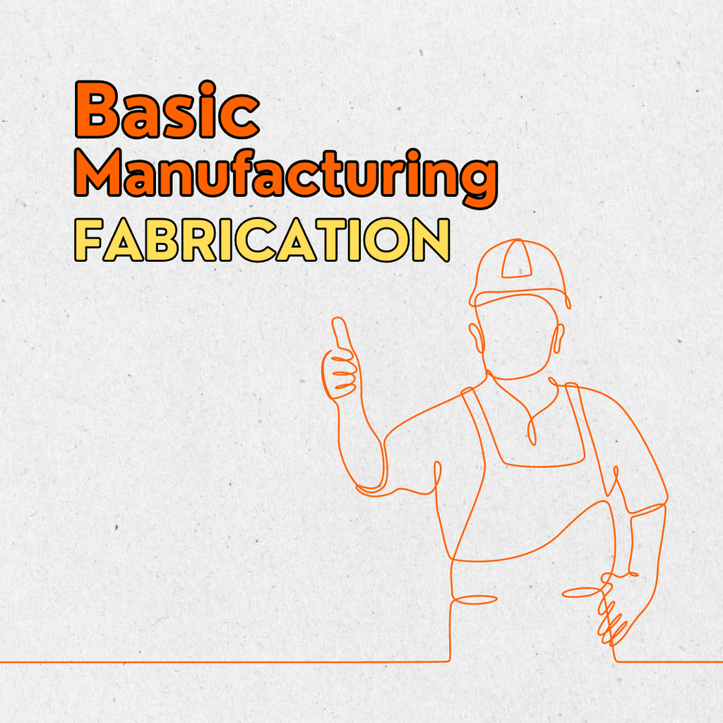 Basic Manufacturing - Fabrication | River Learning